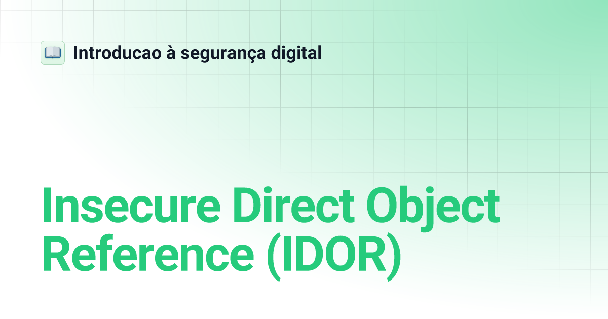 Insecure Direct Object Reference (IDOR) | Introducao à segurança digital